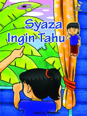 Syaza Ingin Tahu | Saiful Ithnin | Pustaka Yamien Sdn Bhd | 978-967 ...
