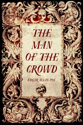 The Man of the Crowd | Edgar Allan Poe | PublishDrive Inc ...