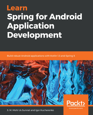 Learn Spring for Android Application Development | Igor Kucherenko | PublishDrive Inc ...