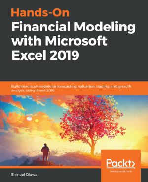 Hands-On Financial Modeling with Microsoft Excel 2019 | Shmuel Oluwa | PublishDrive Inc ...