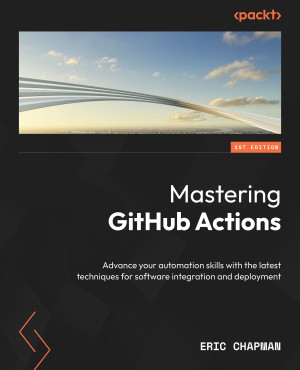 Mastering GitHub Actions | Eric Chapman | PublishDrive Inc | 9781805123309 | E-Sentral Ebook Portal